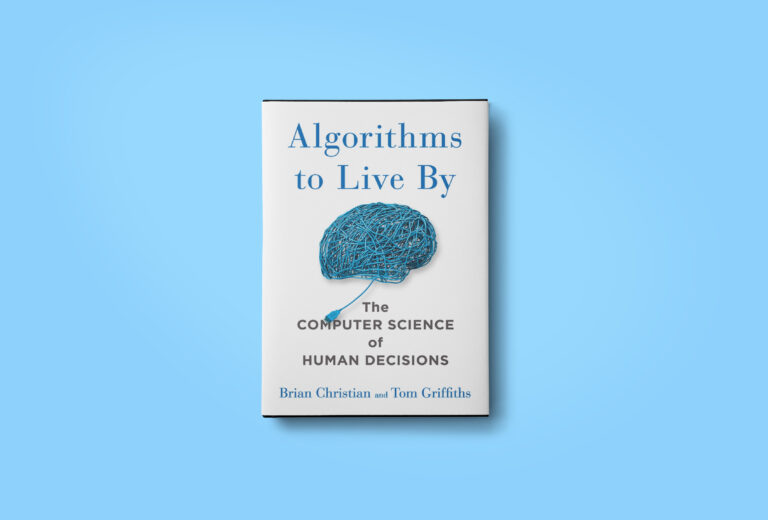 Book summary: Algorithms to Live By, by Brian Christian and Tom ...